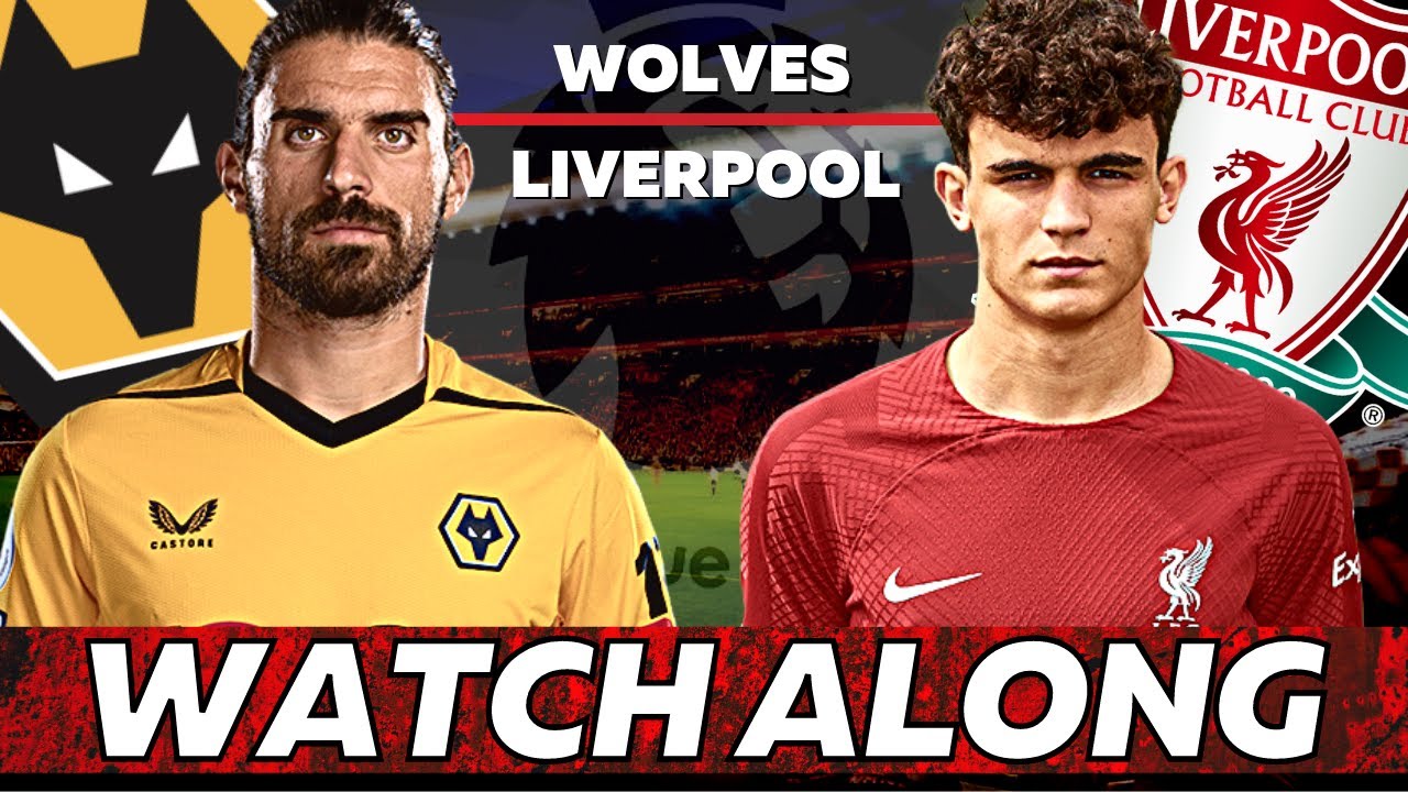 WOLVES vs LIVERPOOL Premier League Watch Along! - YouTube