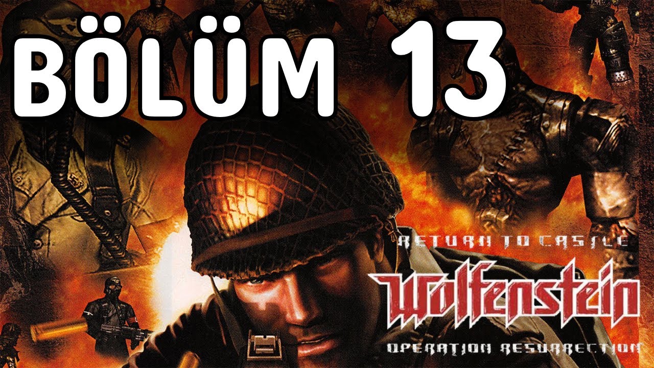 Bölüm 13 // Return to Castle Wolfenstein: Operation Resurrection – BOSS ...