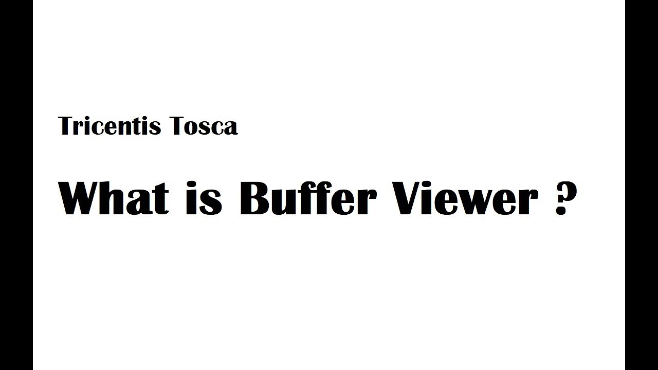 Tricentis Tosca Interview Questions Explained: What is Buffer Viewer & How to Use It! - YouTube