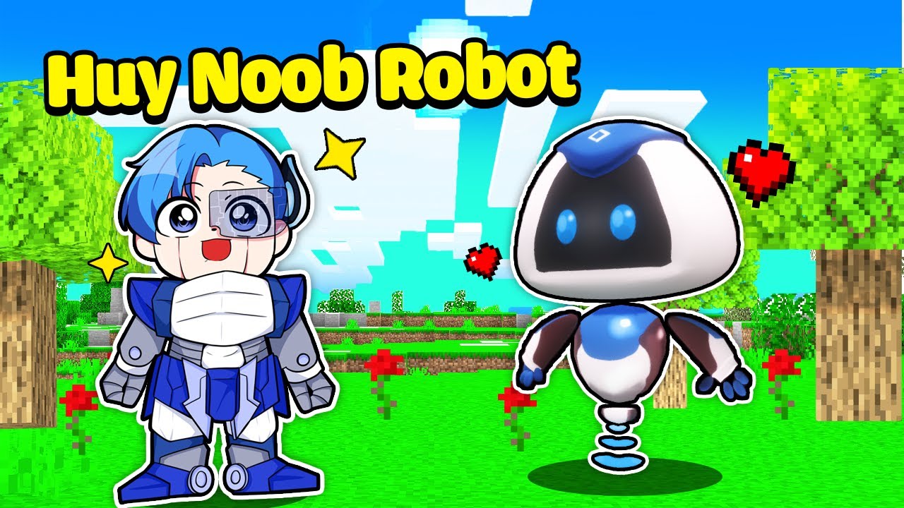 SINH TỐ BẤT NGỜ KHI HUY NOOB LÀ ROBOT TRONG MINECRAFT*HUY NOOB LÀ BÉ ...