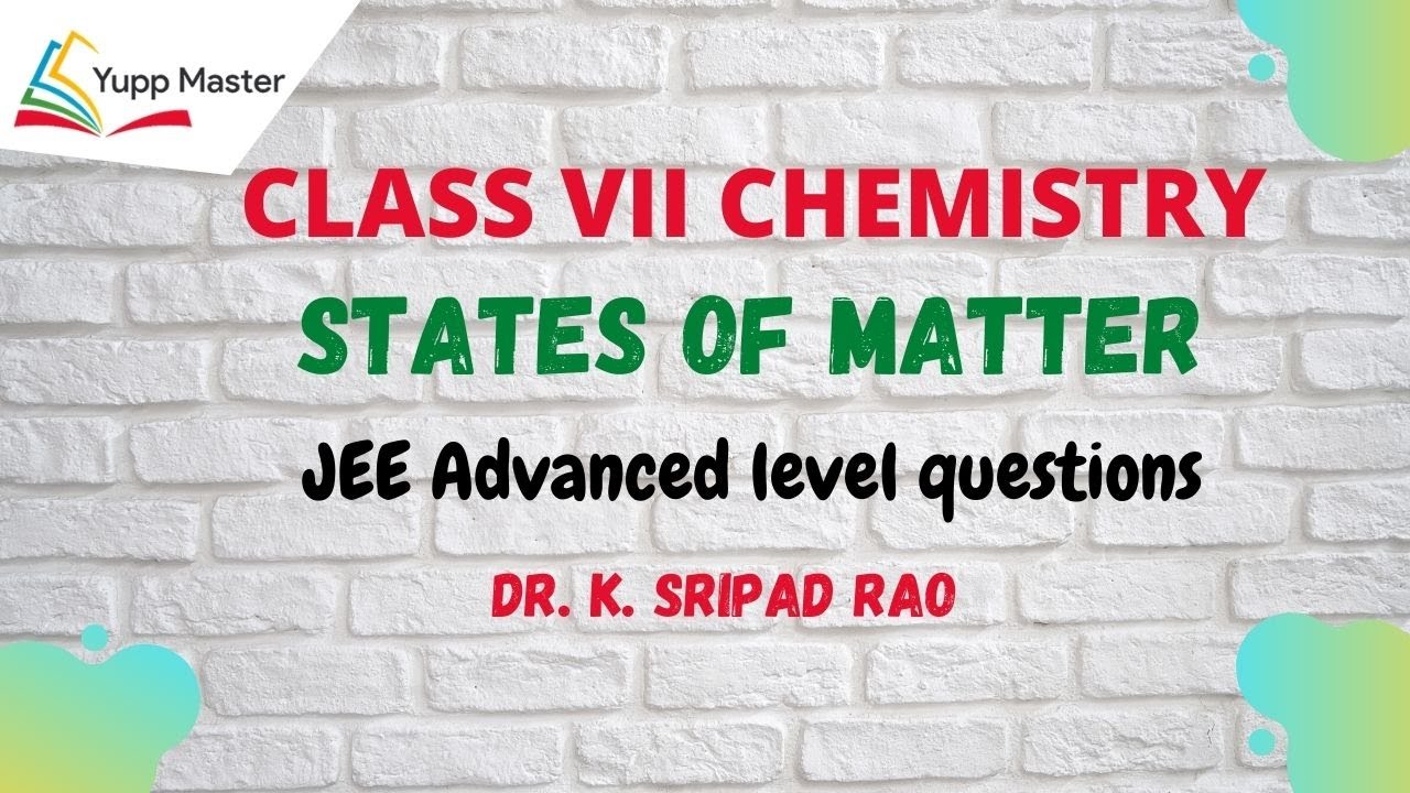 JEE Advanced level questions-States of Matter | Chemistry | Class VII ...