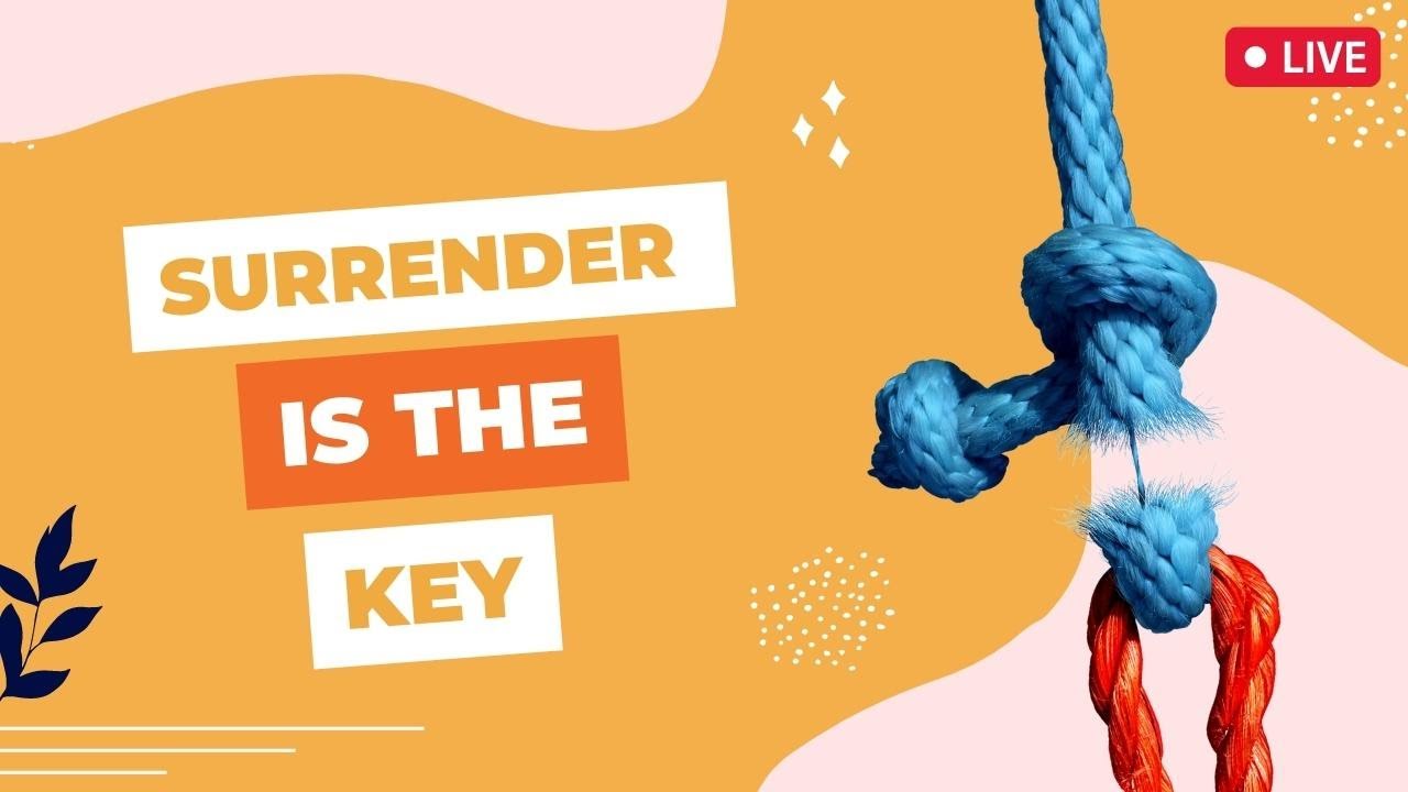 Surrender Is The Key - YouTube