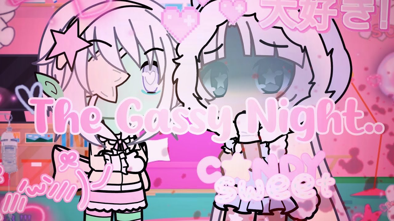 The Gassy Night°♡~ ☆read Desc☆ Tw ♡fart Noises And Mouth Sounds