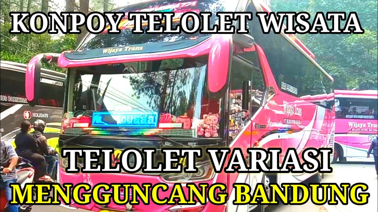 KONPOY PALING SERU VARIASI SUARA TELOLET !! TELOLET WISATA.BUS MANIA ...