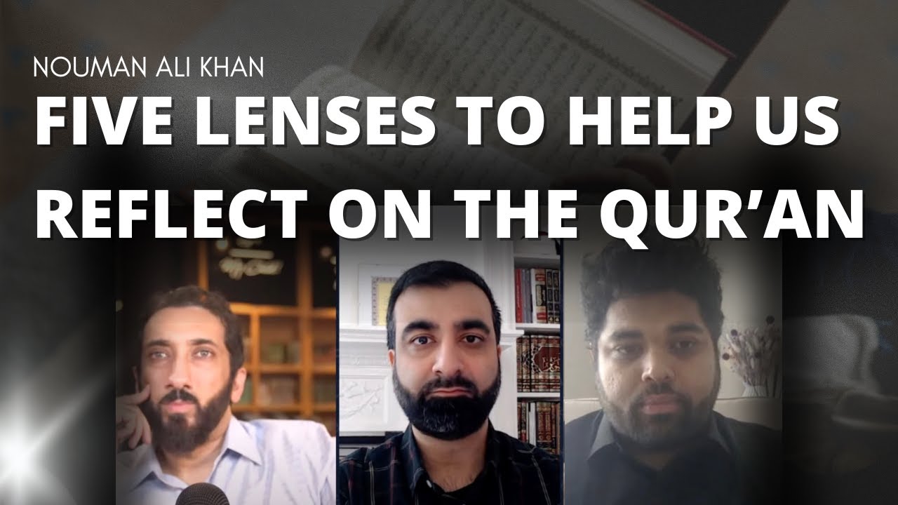 Five Lenses To Help Us Reflect On The Qur’an - YouTube