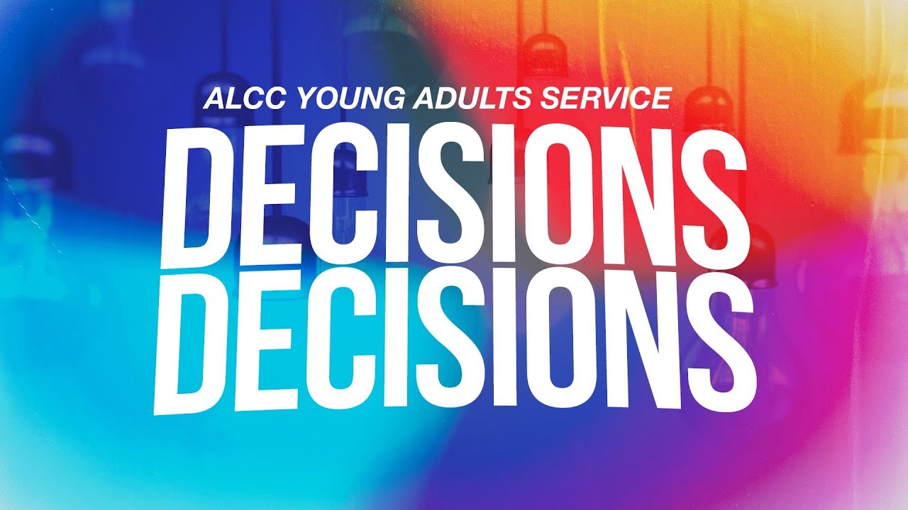 Decisions, Decisions // Minister Emmanuel Adeyeye // ALCC Young Adults ...