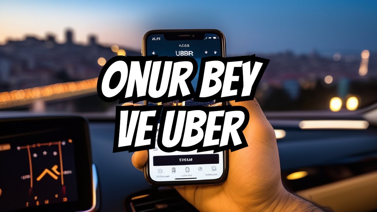 Onur Bey'in Uber İşlemlerini Tamamladık - YouTube