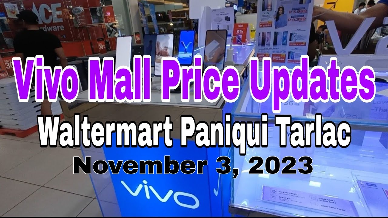 Vivo Mall Price Updates Waltermart Paniqui Tarlac Nov. 3, 2023 - YouTube