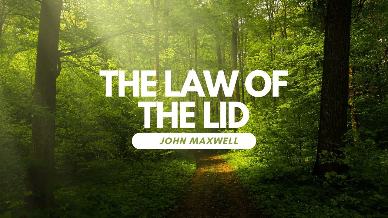 The Law of the Lid by John Maxwell - YouTube