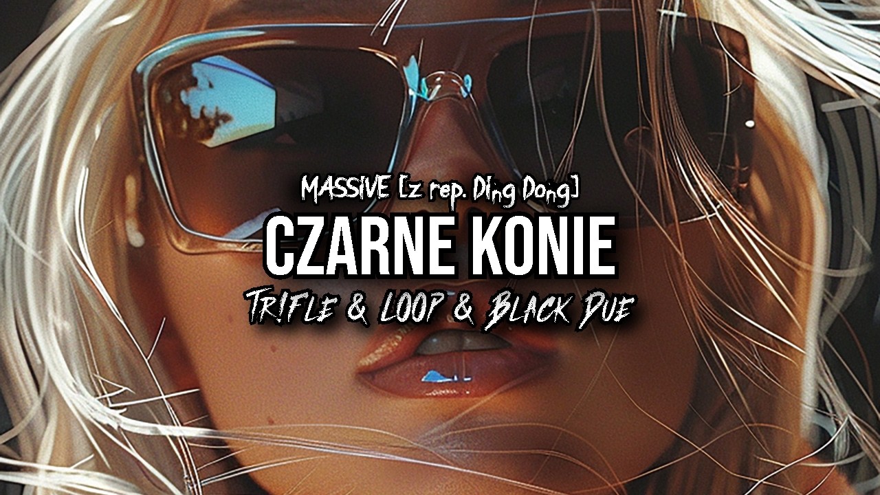 MASSiVE - Czarne Konie (z rep. DING DONG) (Tr!Fle & LOOP & Black Due REMIX) - YouTube Music