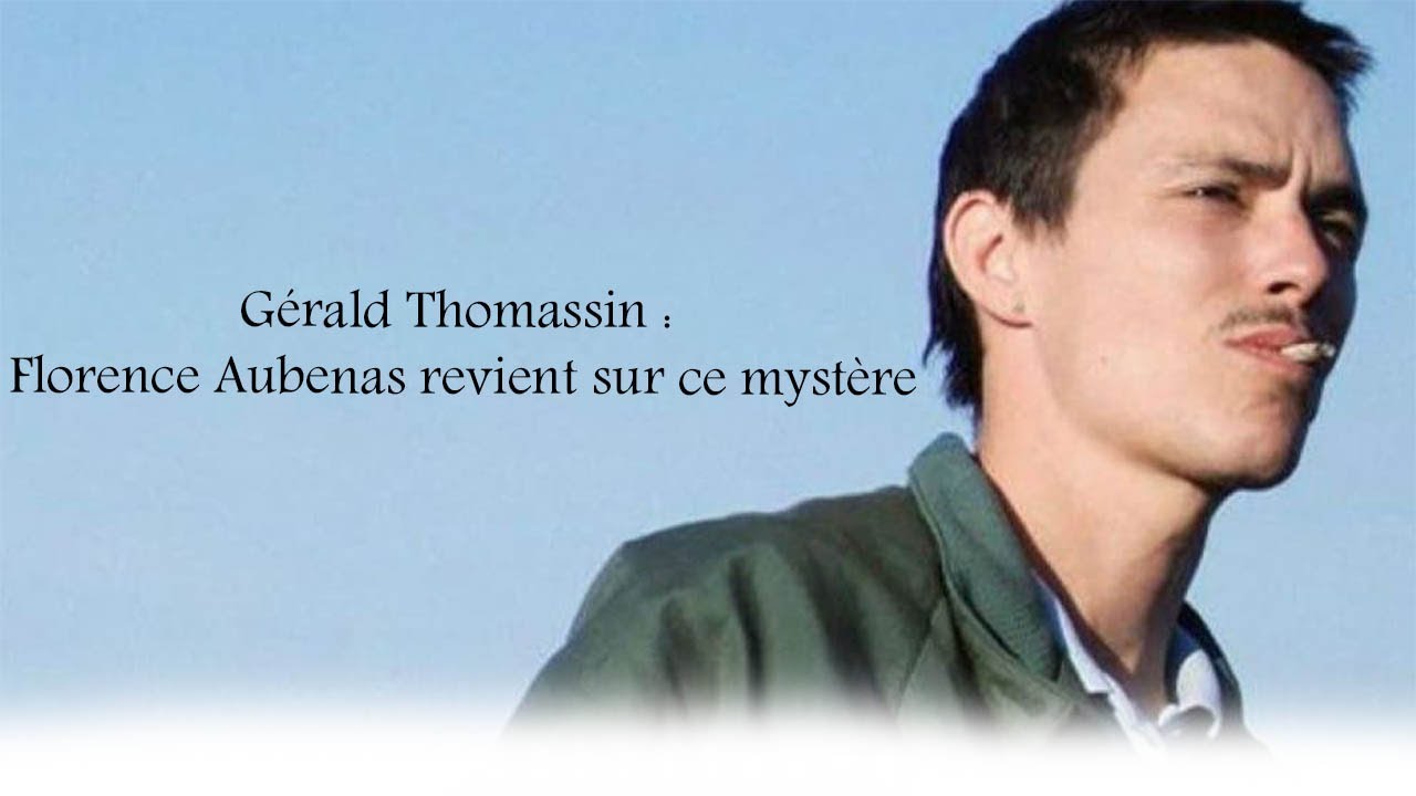 Gérald Thomassin : Florence Aubenas revient sur ce mystère - YouTube