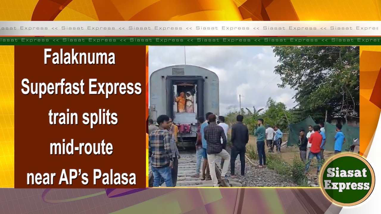 Falaknuma Superfast Express train splits mid-route near AP’s Palasa ...
