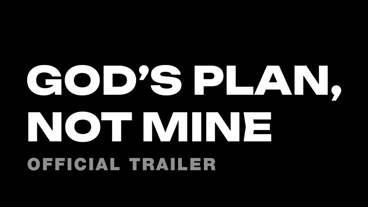 God's Plan, Not Mine | Trailer - YouTube