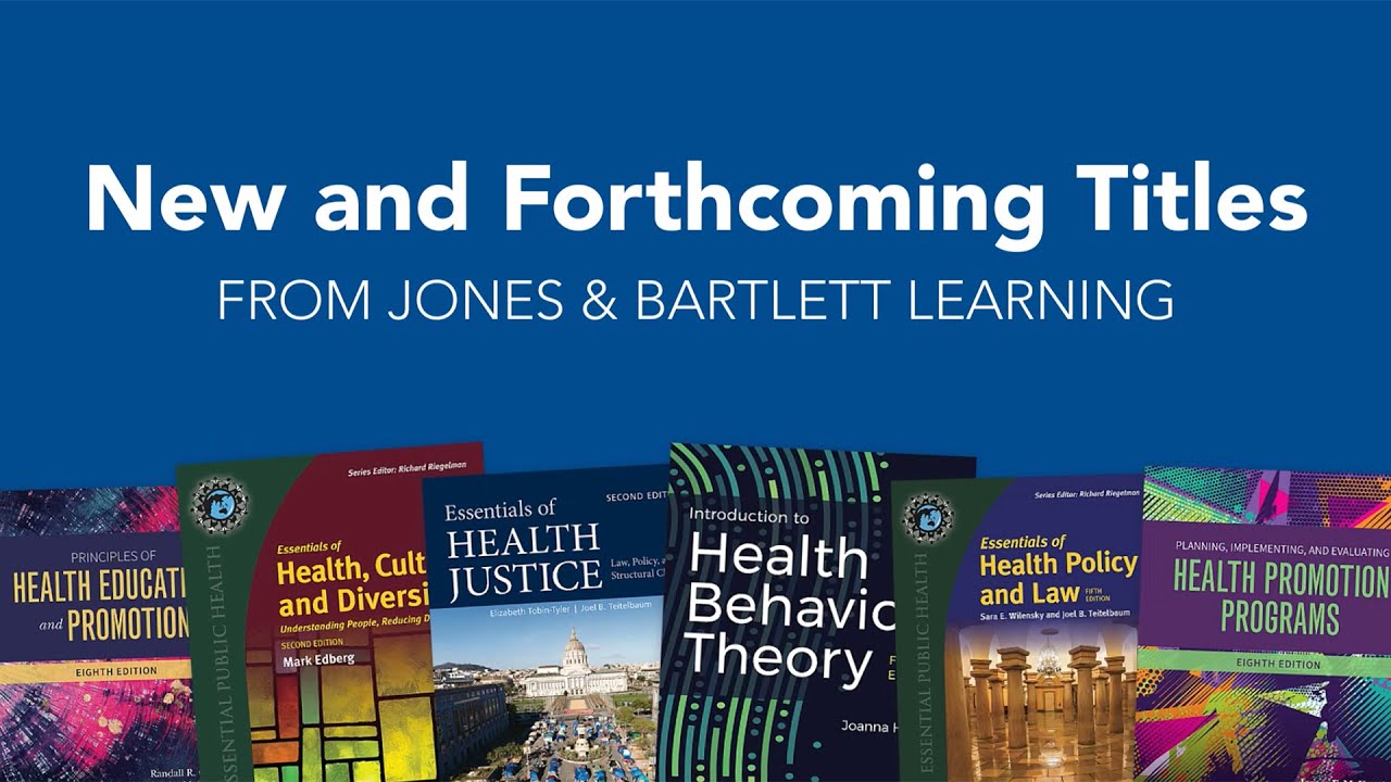 New and Forthcoming Public Health Titles from Jones & Bartlett Learning ...