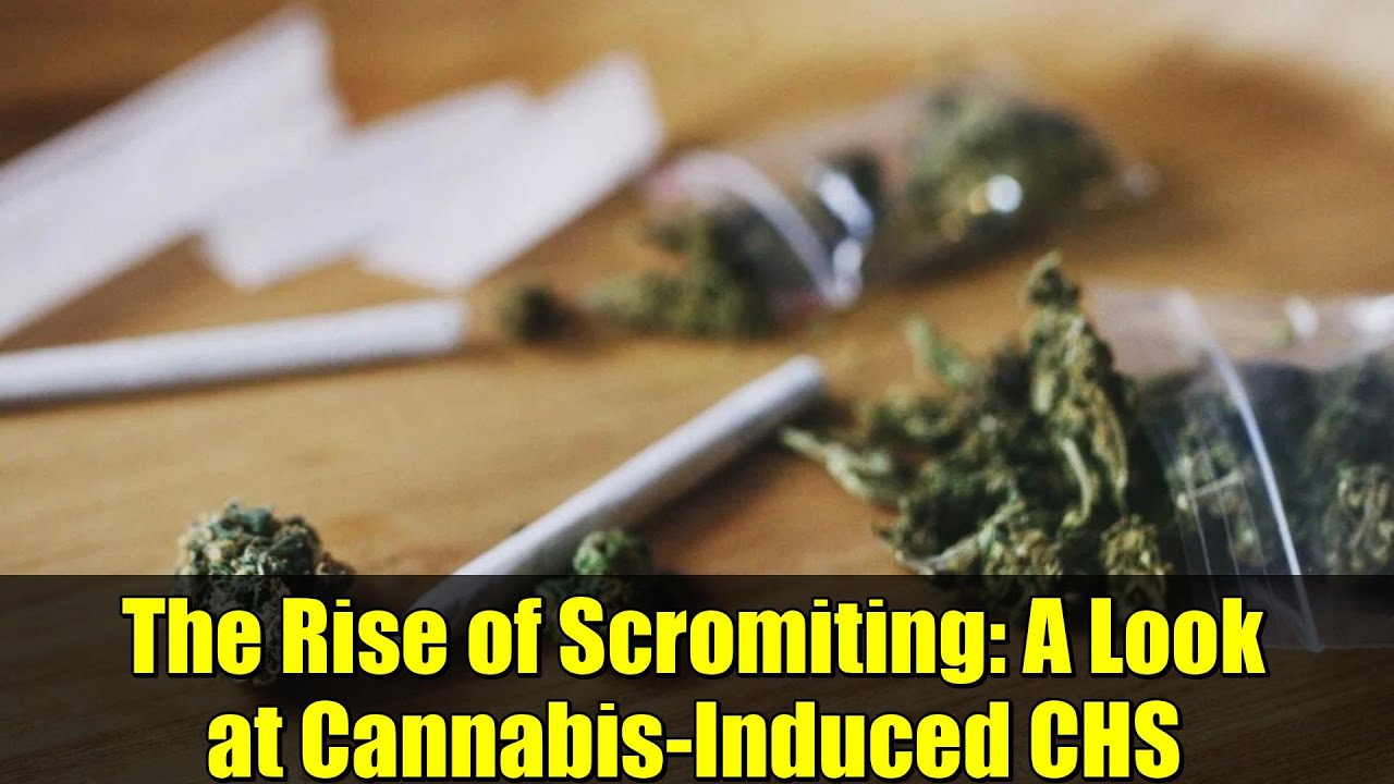 The Rise of Scromiting: A Look at Cannabis-Induced CHS - YouTube