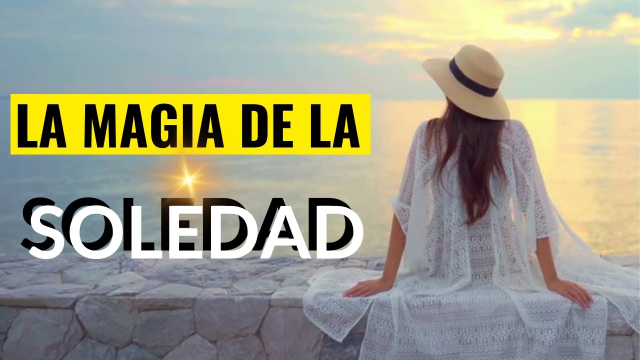 SOLEDAD Positiva y Estratégica Descubre los BENEFICIOS y la MAGIA de la ...