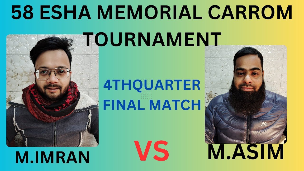 58 Esha memorial Mohd Asim Vs Mohd Imran 4th q.final match - YouTube