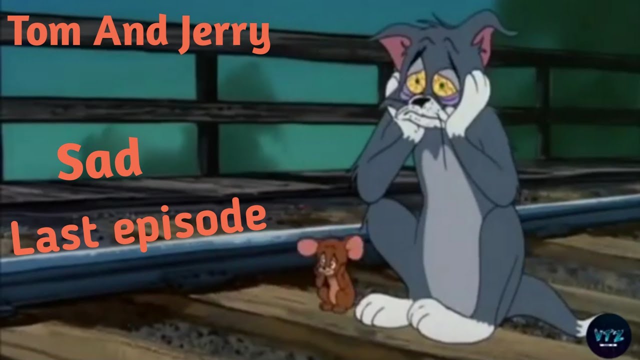Tom and Jerry sad story | last episode | - YouTube