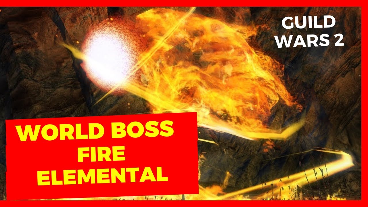 WORLD BOSS FIRE ELEMENTAL GUILD WARS 2 - YouTube