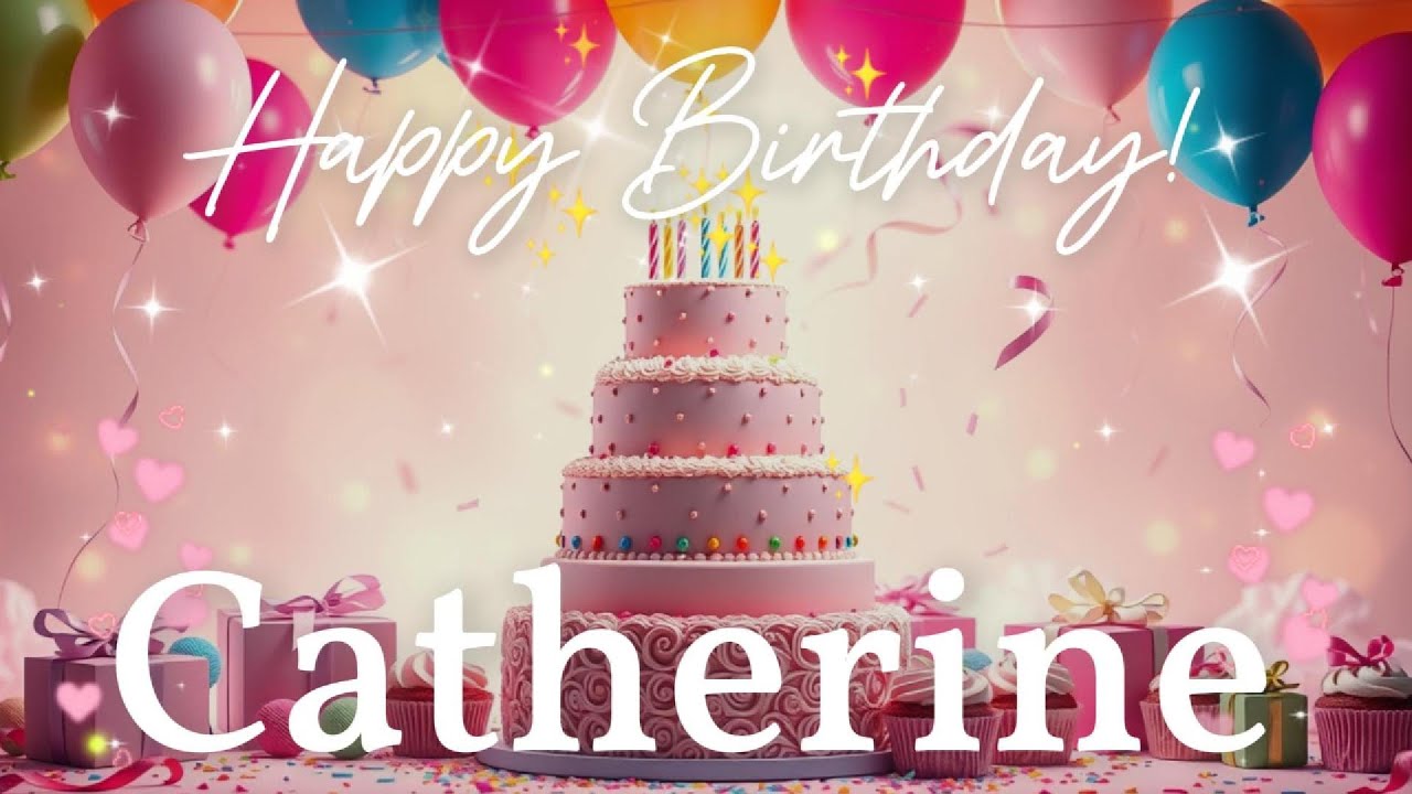 CATHERINE HAPPY BIRTHDAY TO YOU SONG 🎉 NAME CATHERINE #birthdaysong # ...