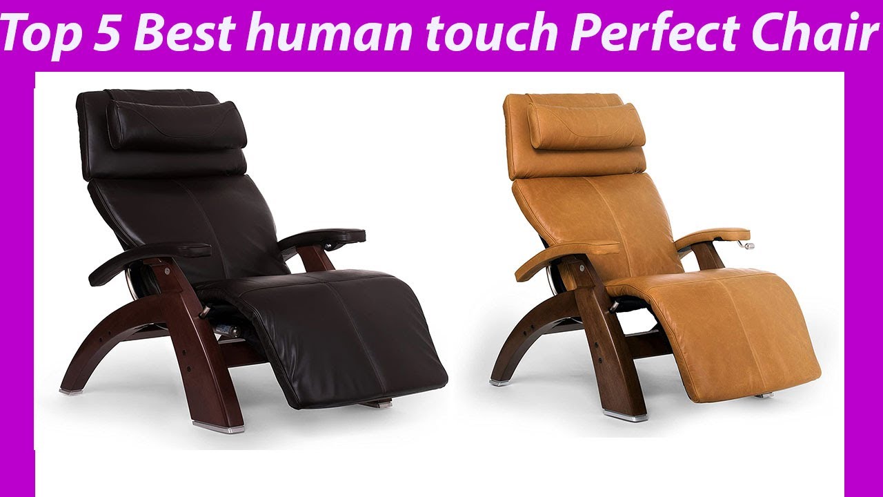 Top 5 Best human touch Perfect Chair in 2023 Reviews & Buying guide ...