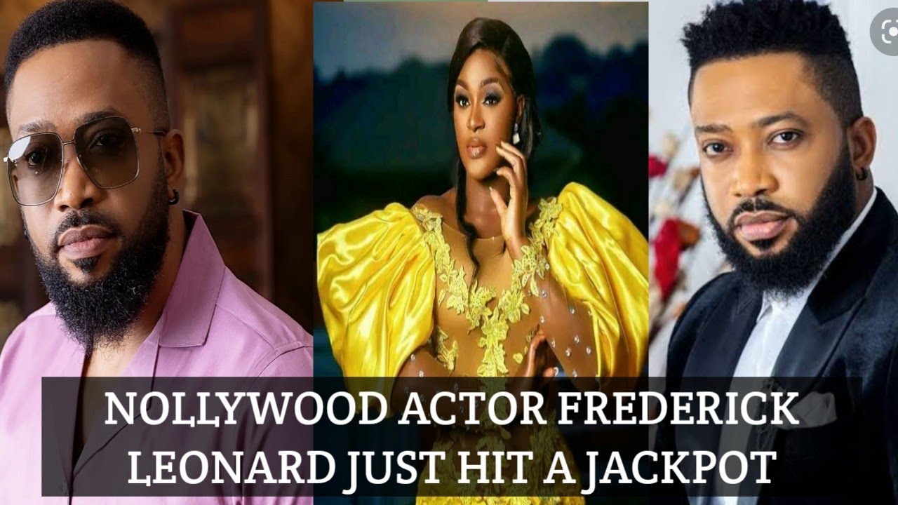Nollywood actor Frederick Leonard just hit a jackpot, congratulations ...