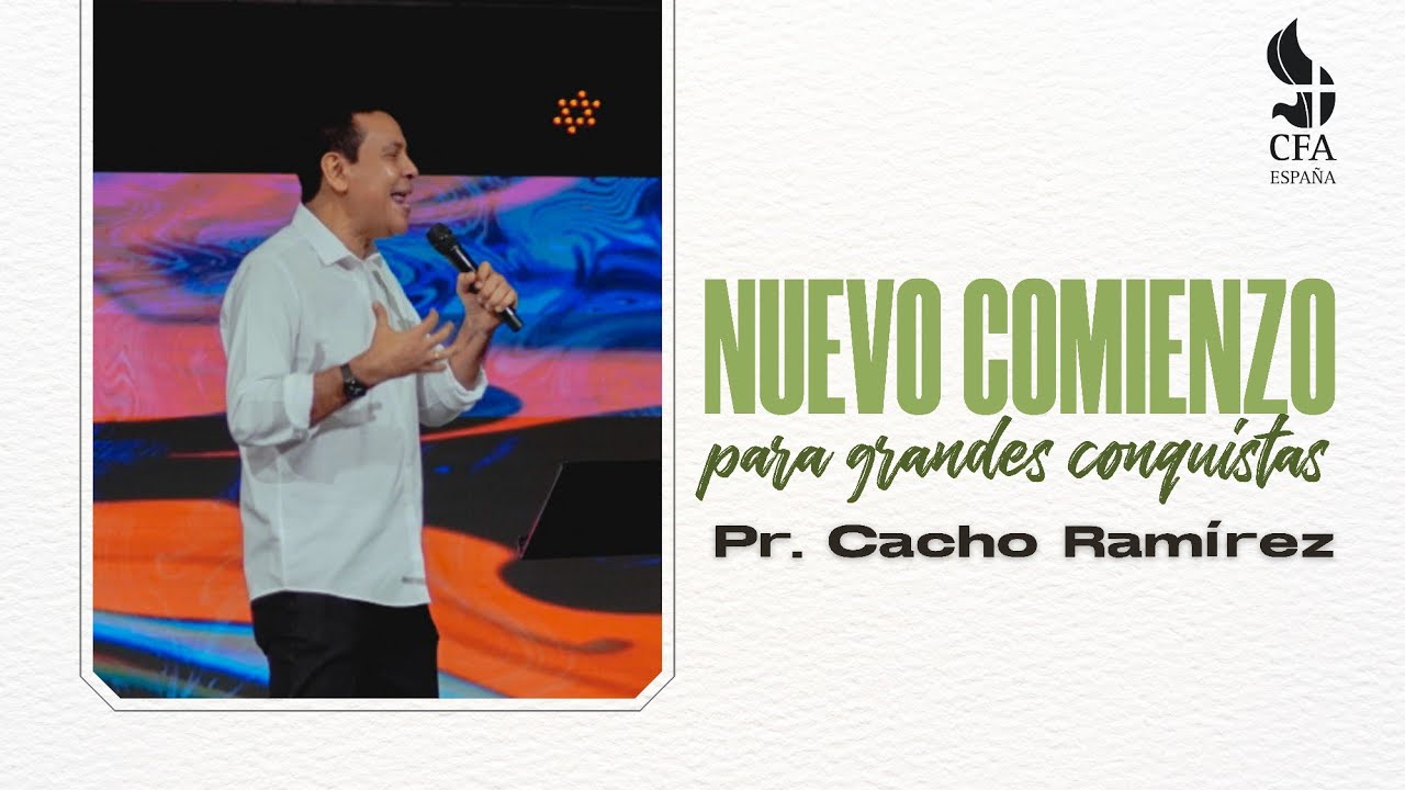 Nuevo Comienzo para grandes conquistas | Pr. Cacho Ramírez - 15/01/2023 ...