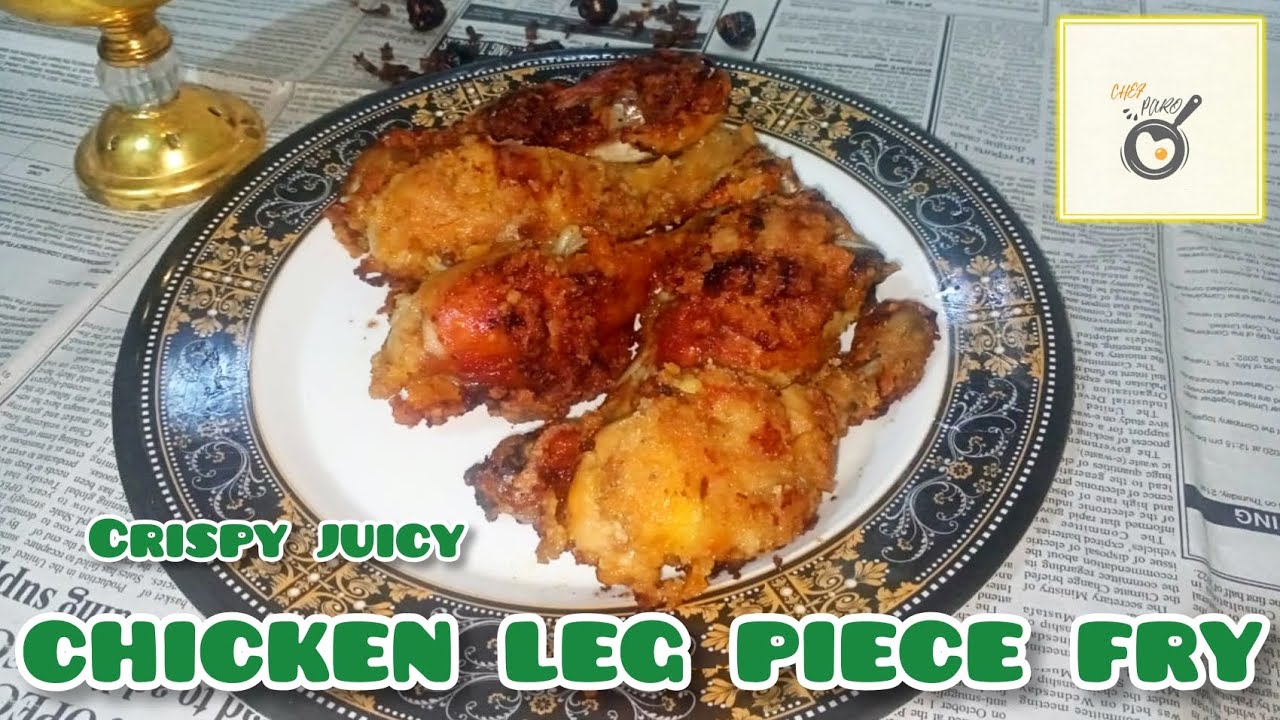| Crispy juicy | Chicken Leg Piece Fry | Recipe By Chef Paro.. - YouTube