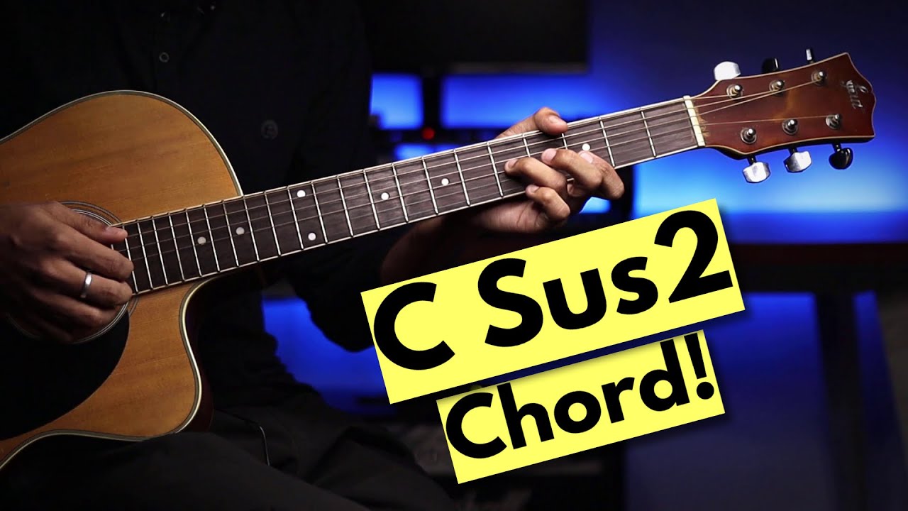 c sus2 chord on guitar - YouTube