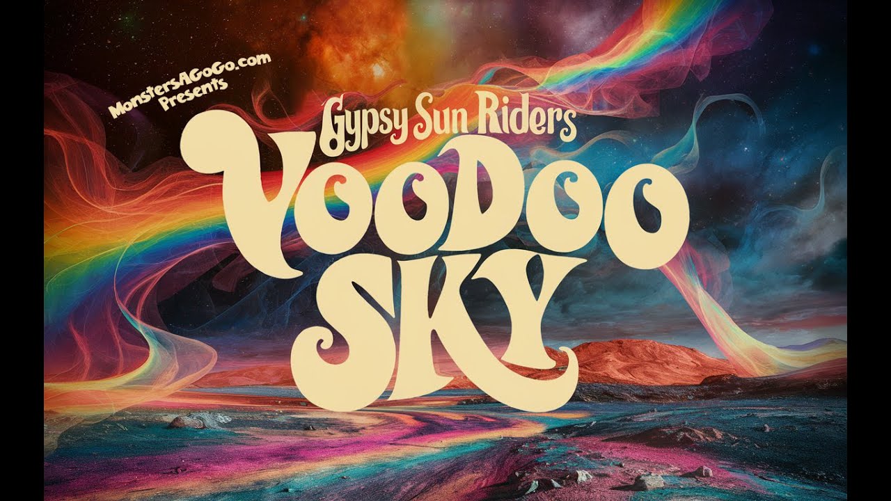 Gypsy Sun Riders "Voodoo Sky" (Monsters A Go-Go Presents) - YouTube