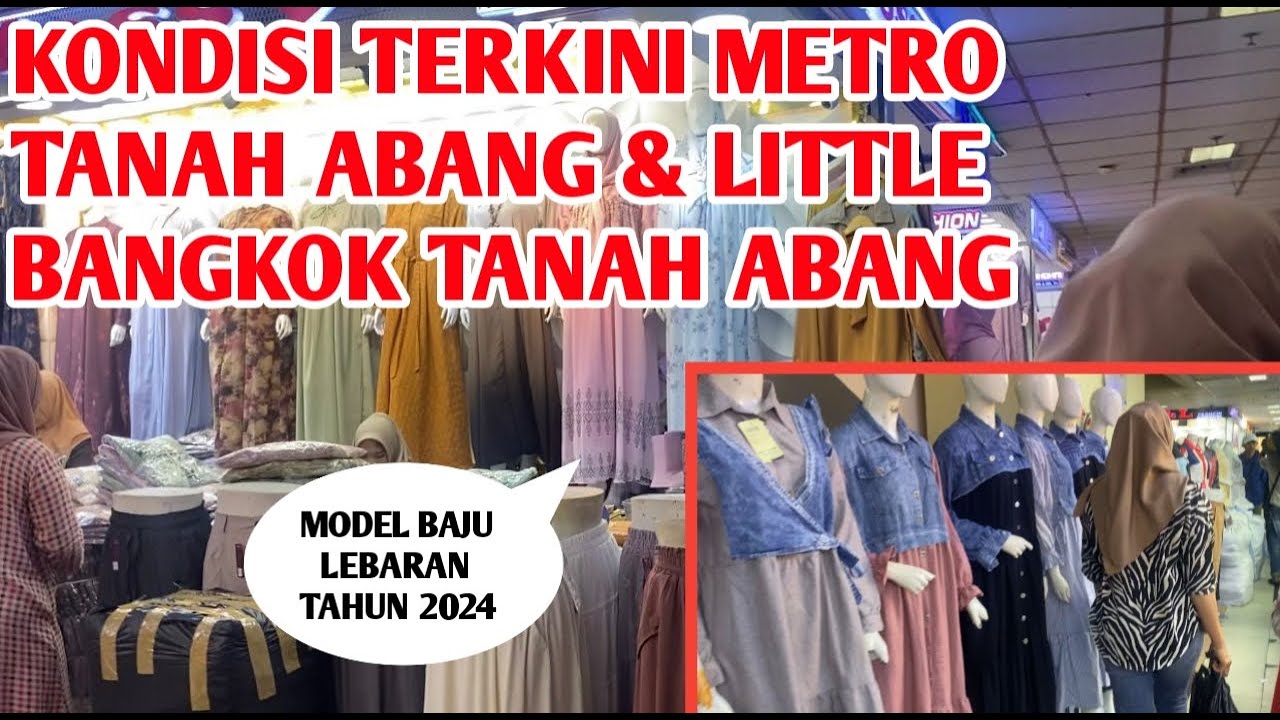 MODEL BAJU TERBARU UNTUK LEBARAN 2024 DI METRO TANAH ABANG - YouTube