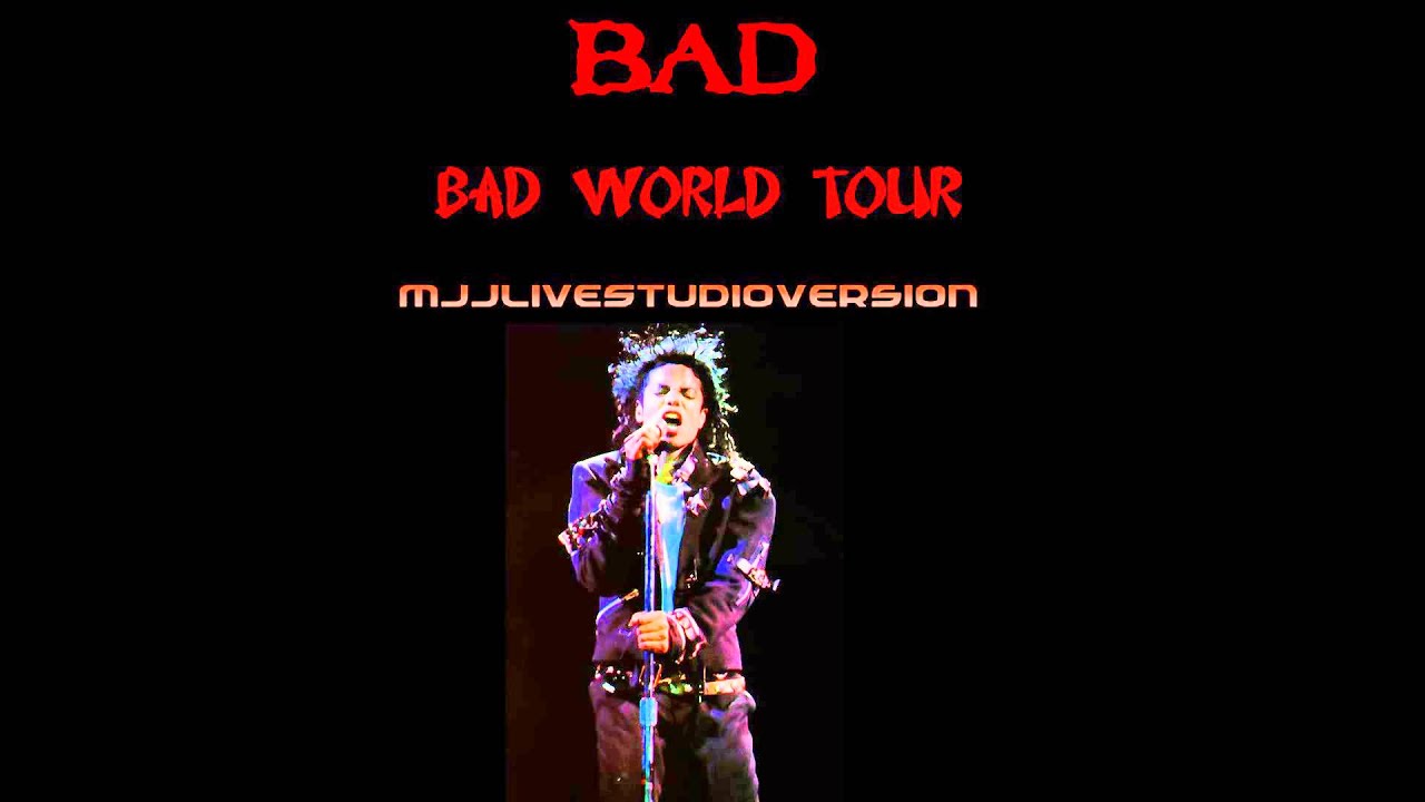 Michael Jackson- Bad- Live Studio Version- Bad World Tour - YouTube