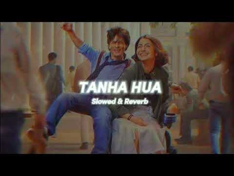 Tanha Hua | slowed s reverb