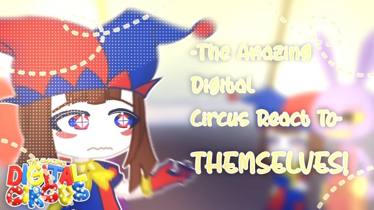 The Amazing Digital Circus React To Themselves![Tadc Reacts]||Gacha life 2|| Part 1 - YouTube