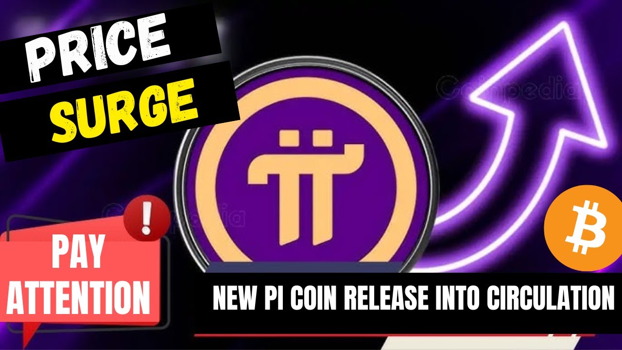 Pi Network Update: New Pi Coin Release into Circulation "Pi Price ...