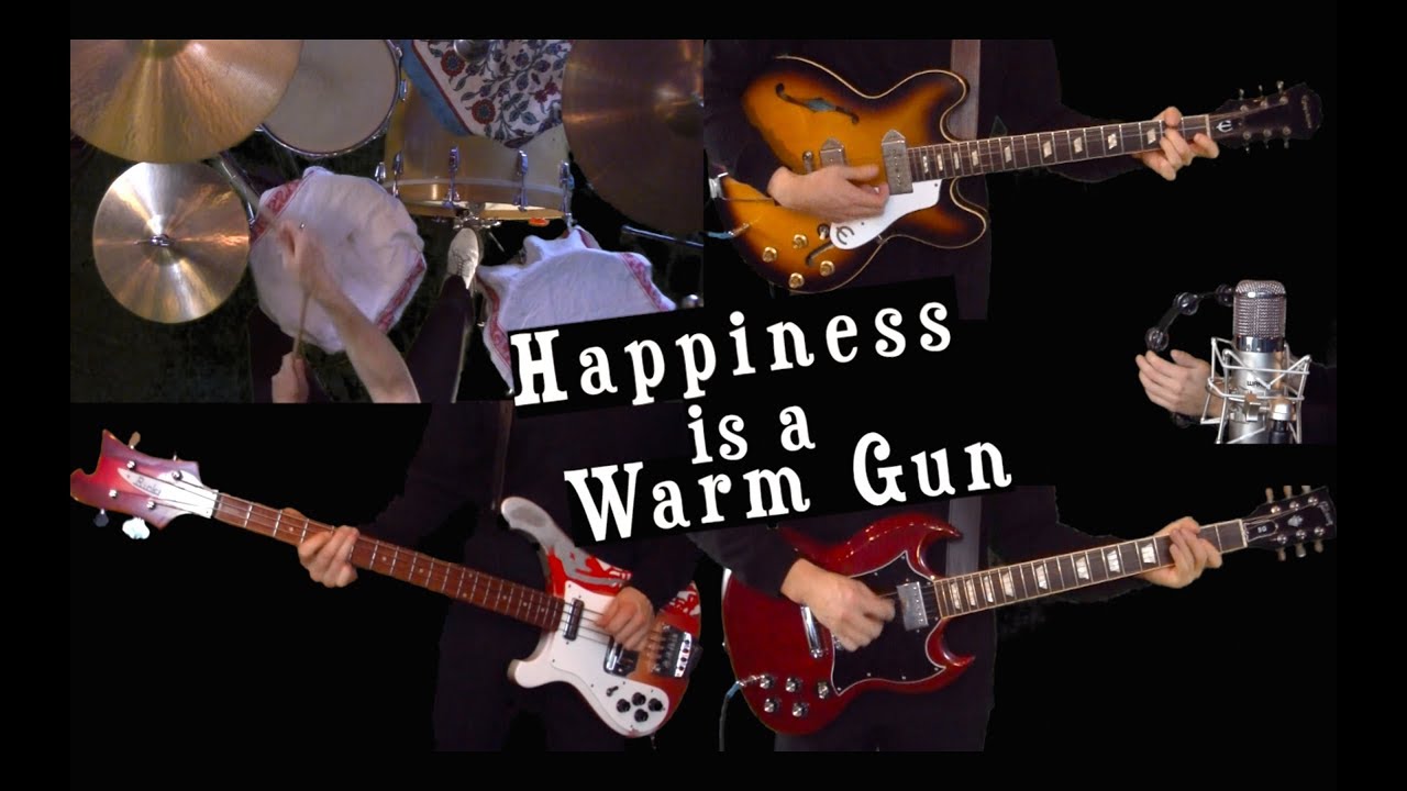 Happiness is a Warm Gun - Guitar, Bass, Drums and Piano Cover ...