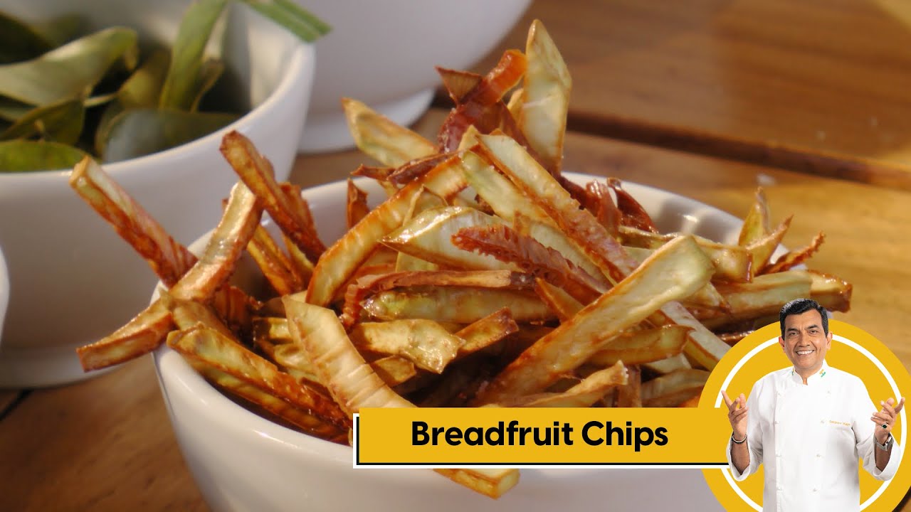 Breadfruit Chips | ब्रेडफ्रूट चिप्स | Monsoon Special | Sanjeev Kapoor Khazana - YouTube