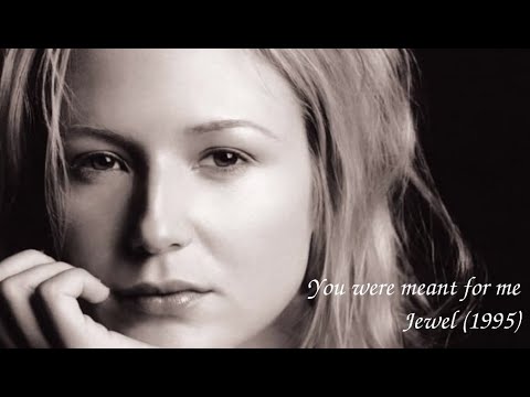 Jewel - You were meant for me - YouTube