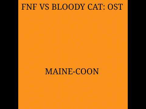 FNF Vs Bloody Cat: OST — Maine-Coon