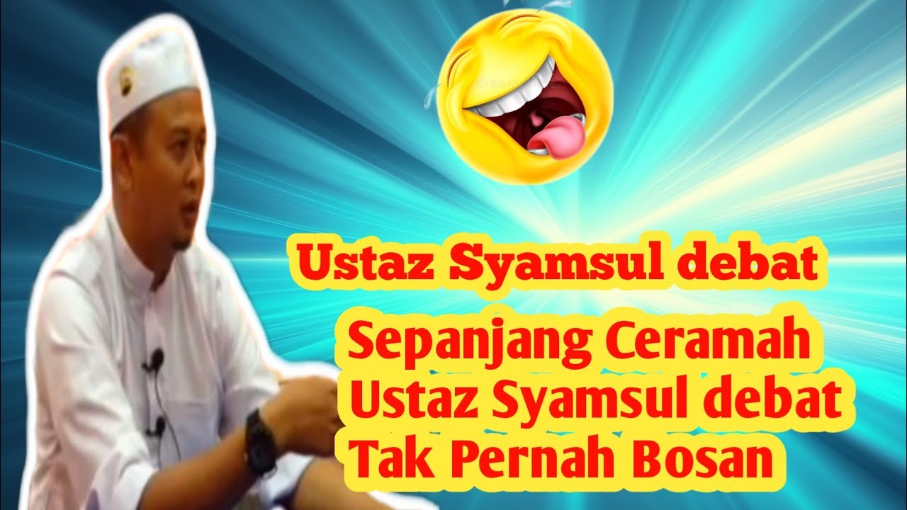 Ustaz Syamsul debat | Sepanjang Ceramah Ustaz Syamsul debat Tak Pernah ...