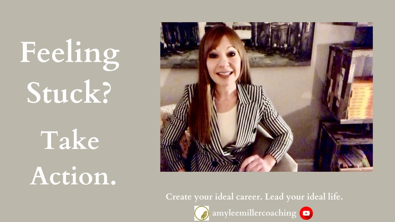 Feeling Stuck? Take Action. - YouTube