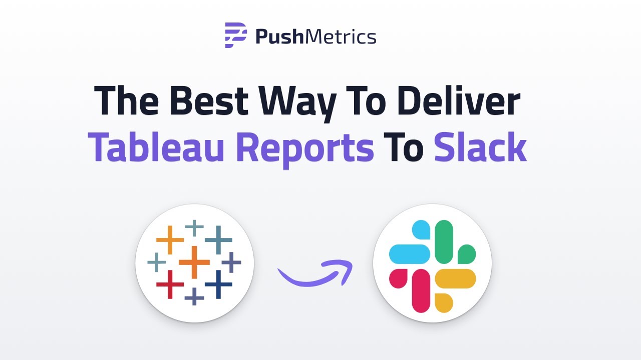 The Best Way To Deliver Tableau Reports To Slack Using PushMetrics - YouTube