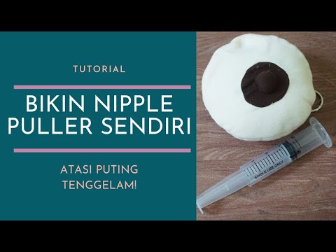 Cara Mengatasi Puting Payudara Datar/Tenggelam dengan Nipple Puller (Tutorial Membuat Nipple Puller)