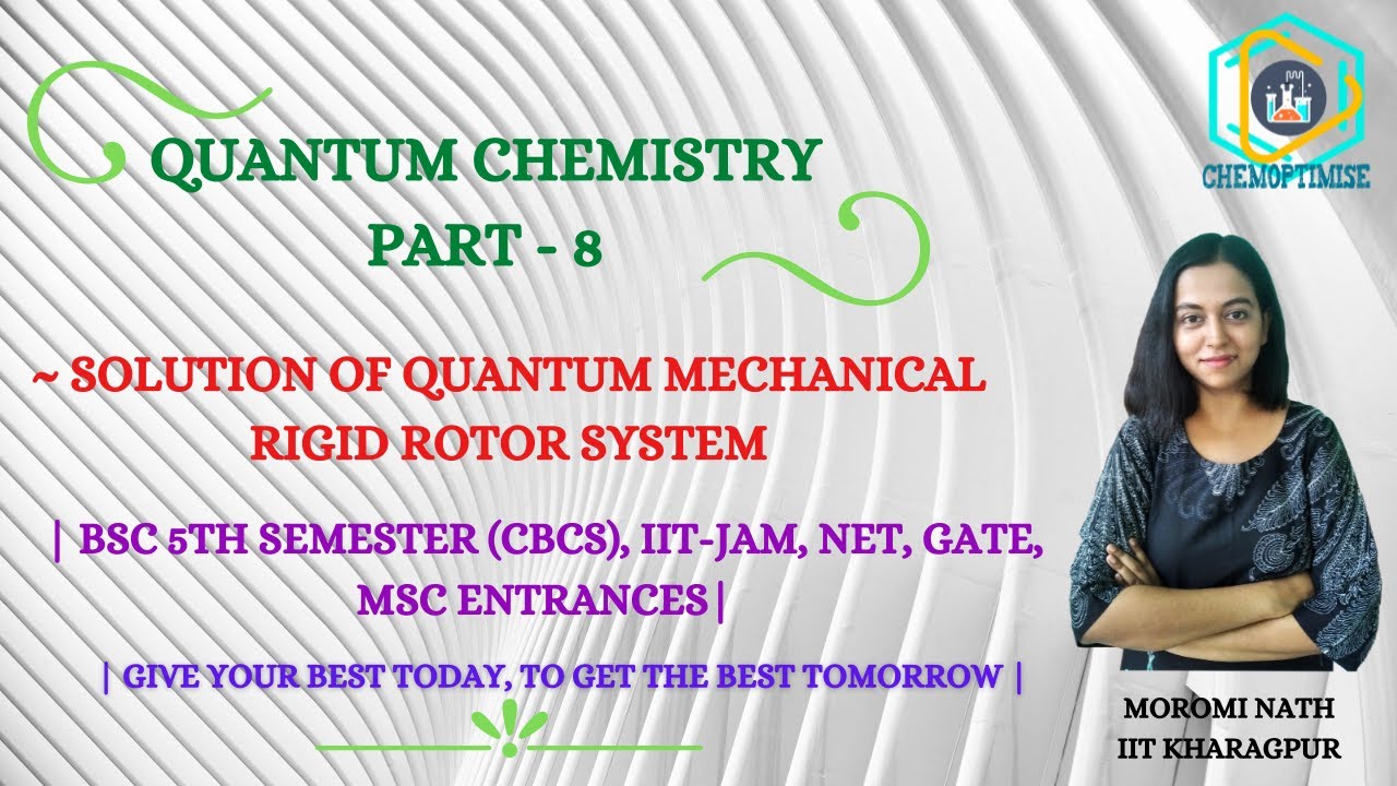 Quantum Chemistry-8|| Quantum Mechanics of Rigid Rotor System|| BSc ...