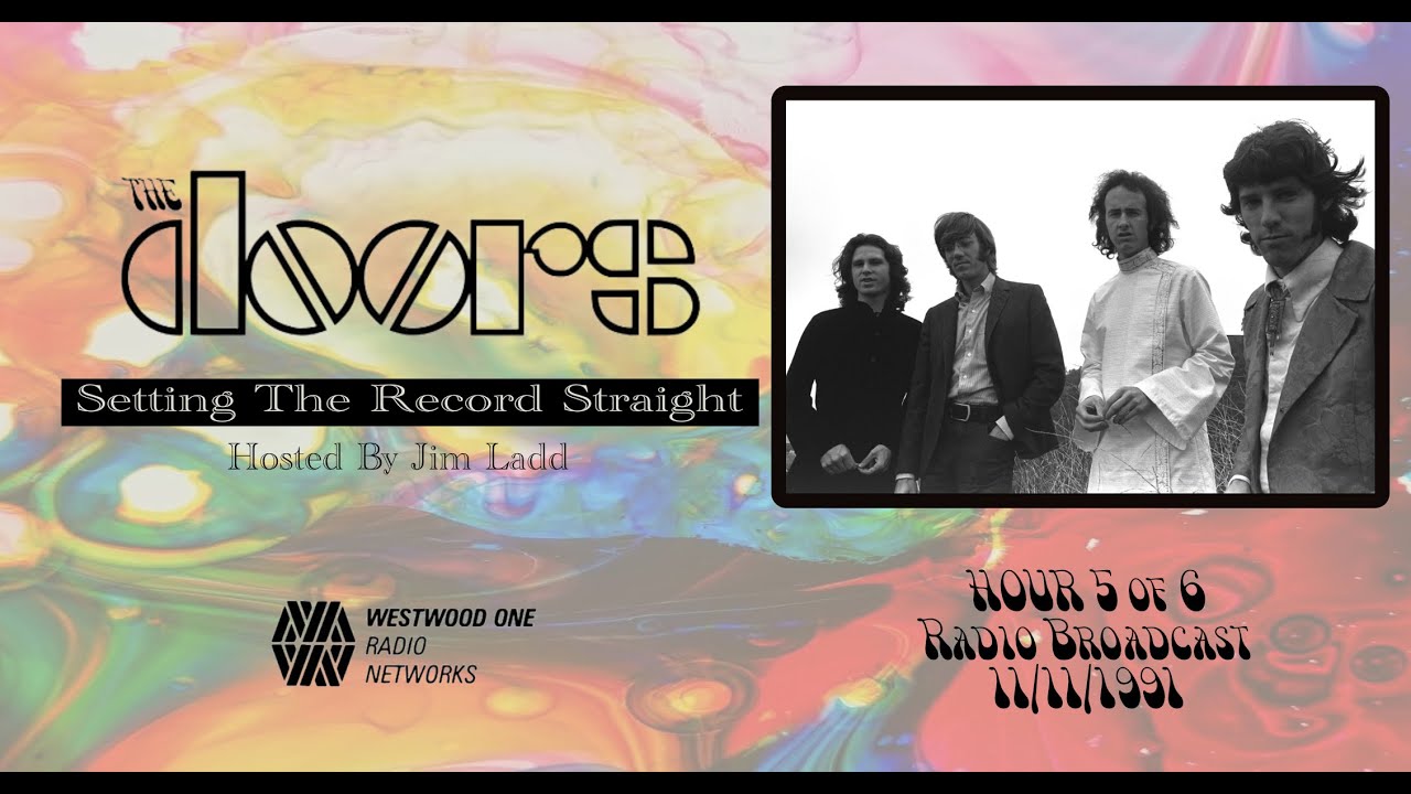 The Doors - Setting The Record Straight w/ Jim Ladd - Hr 5 of 6 Morrison, Manzarek Krieger ...