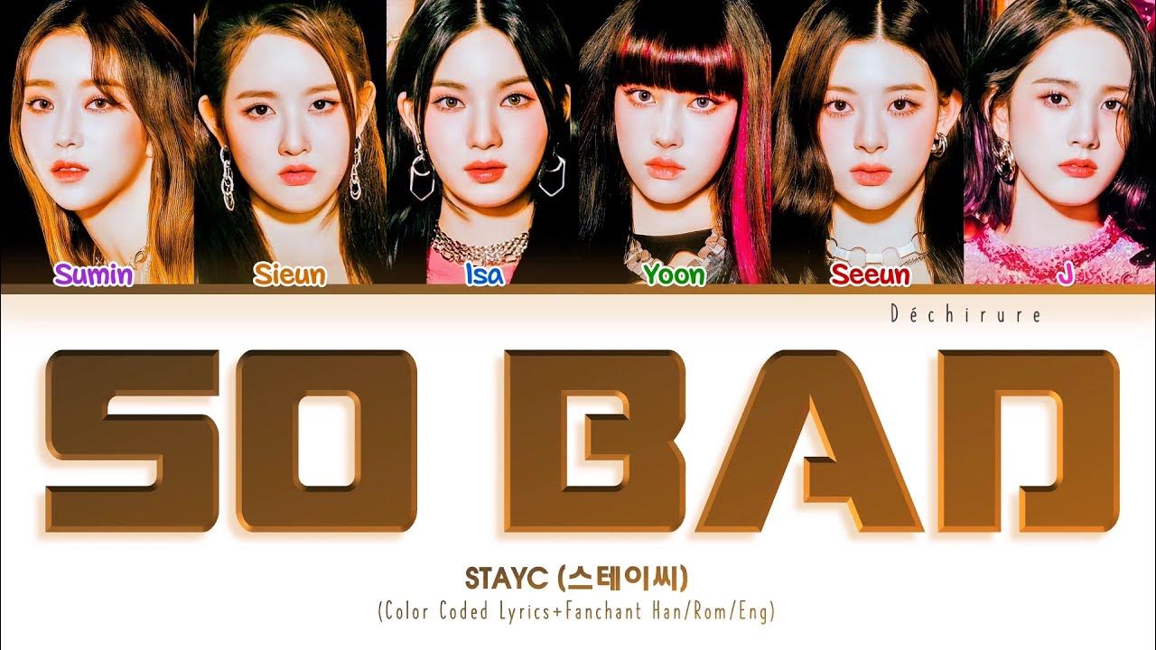 STAYC (스테이씨) - SO BAD Lyrics + Fanchant (Color Coded Han/Rom/Eng) - YouTube