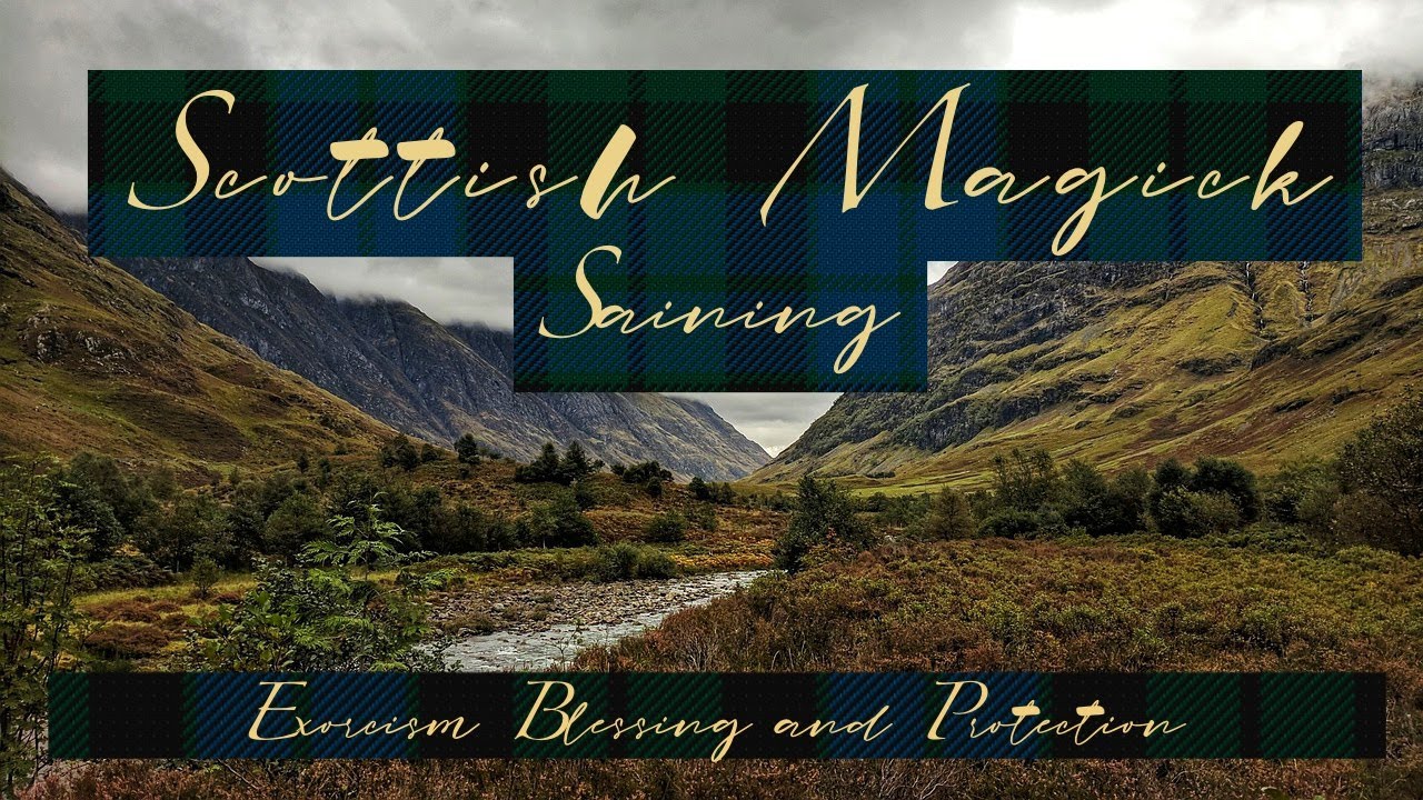 Saining | Exorcising, Blessing, and Protecting | An old Scottish ...