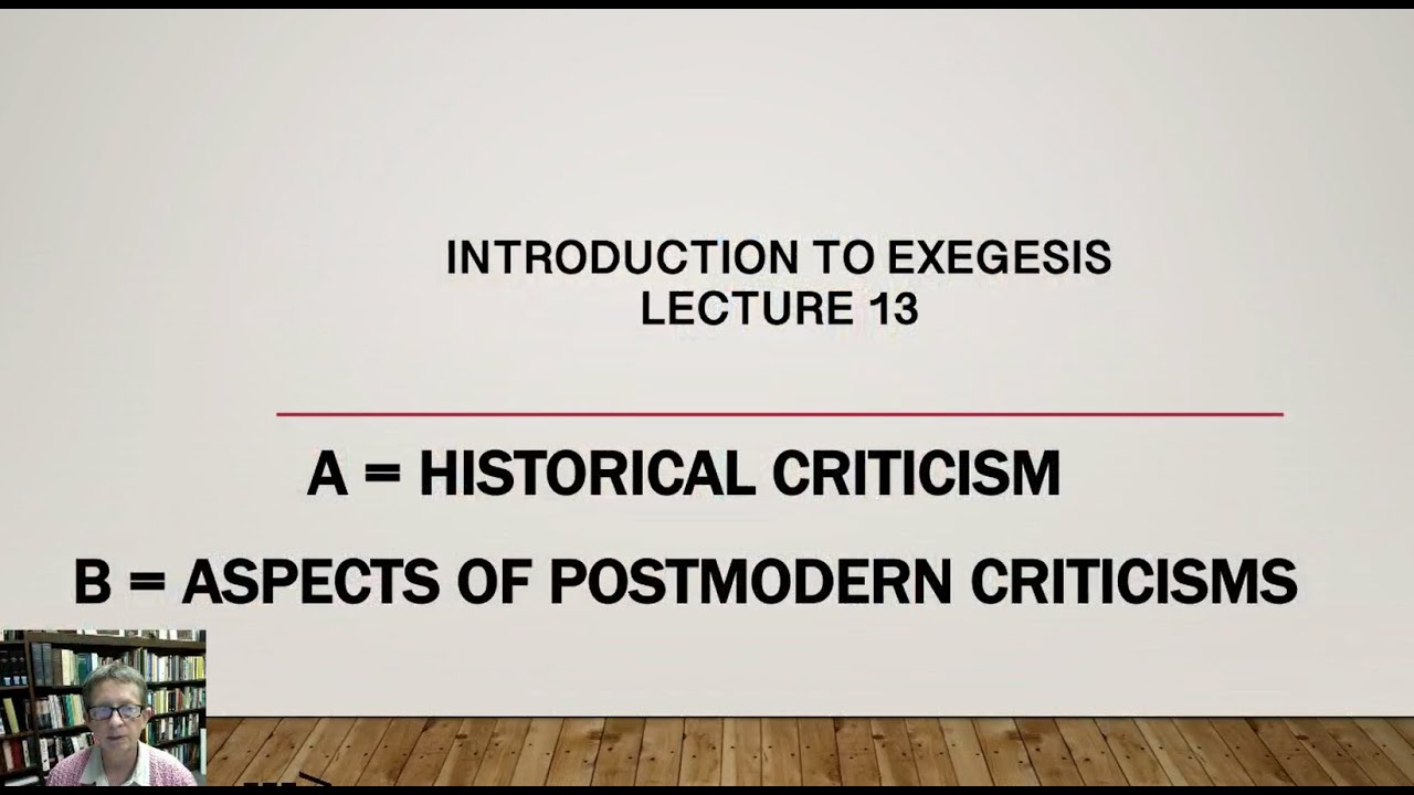 Introduction to Exegesis, Lecture 13. A: Historical Criticism. B ...