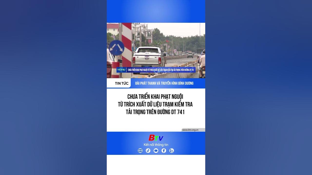 Chưa triển khai phạt nguội từ trích xuất dữ liệu trạm kiểm tra tải trọng trên đường DT 741 - YouTube