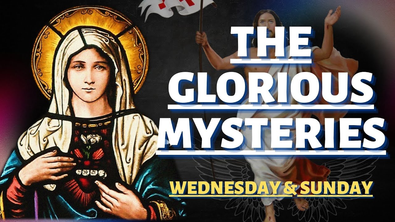 The Glorious Mysteries of the Holy Rosary / Wednesday and Sunday / The ...